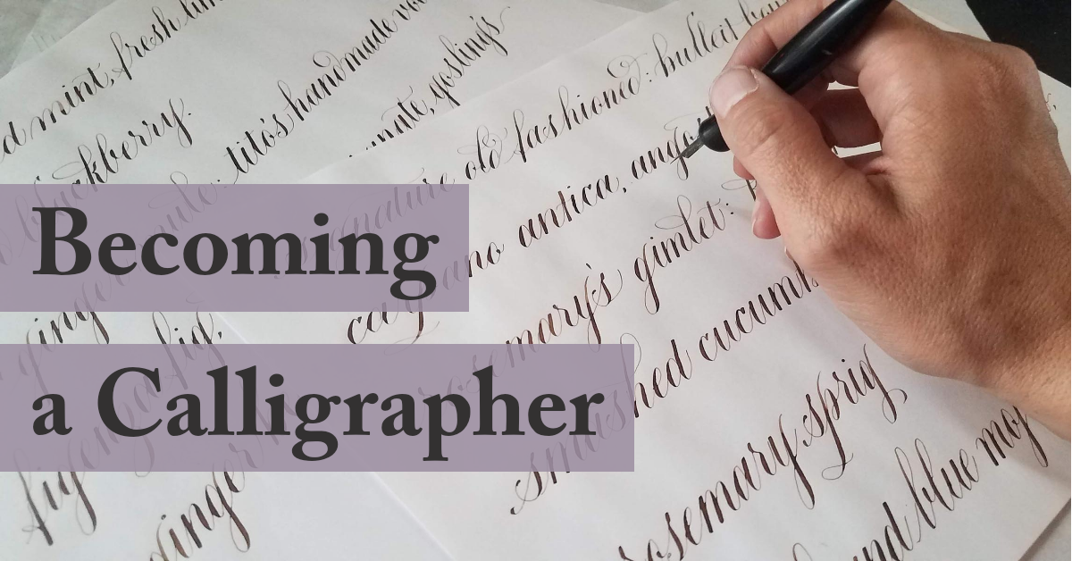 Becoming a Calligrapher - Crossroads Calligraphy®